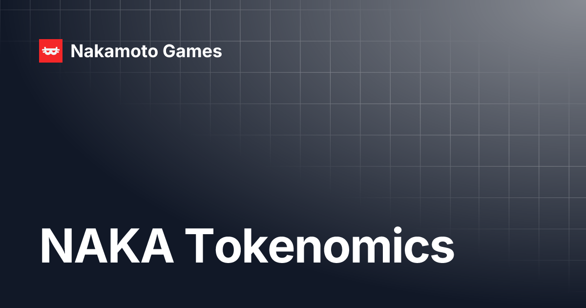 NAKA Tokenomics | Nakamoto Games